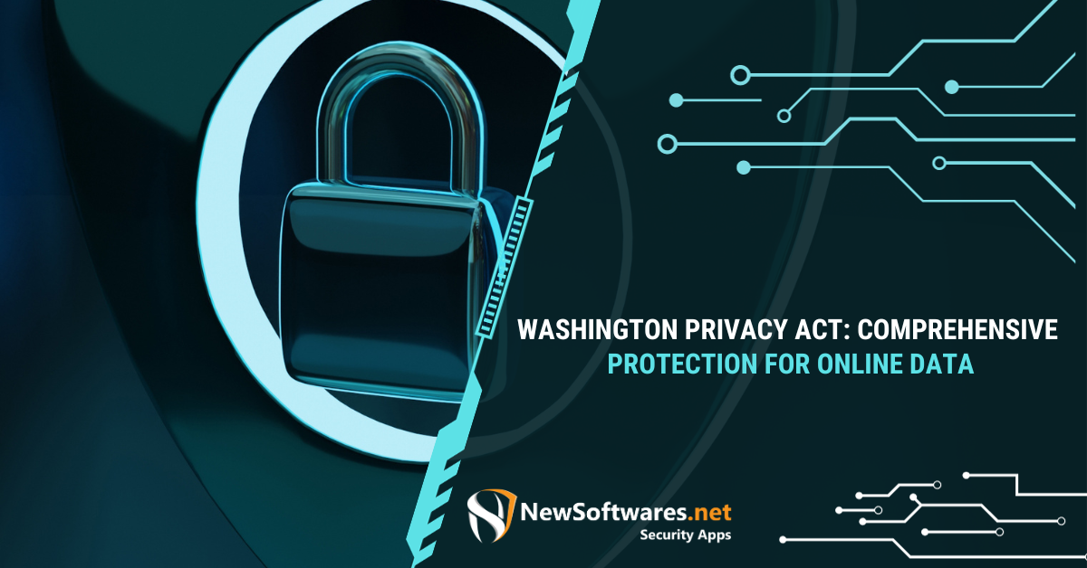 Washington Privacy Act: Comprehensive Protection For Online Data ...