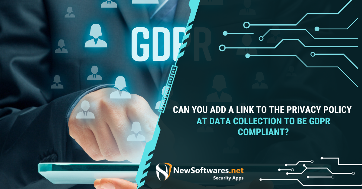 Can You Add A Link To The Privacy Policy At Data Collection To Be GDPR Compliant? - Newsoftwares ...