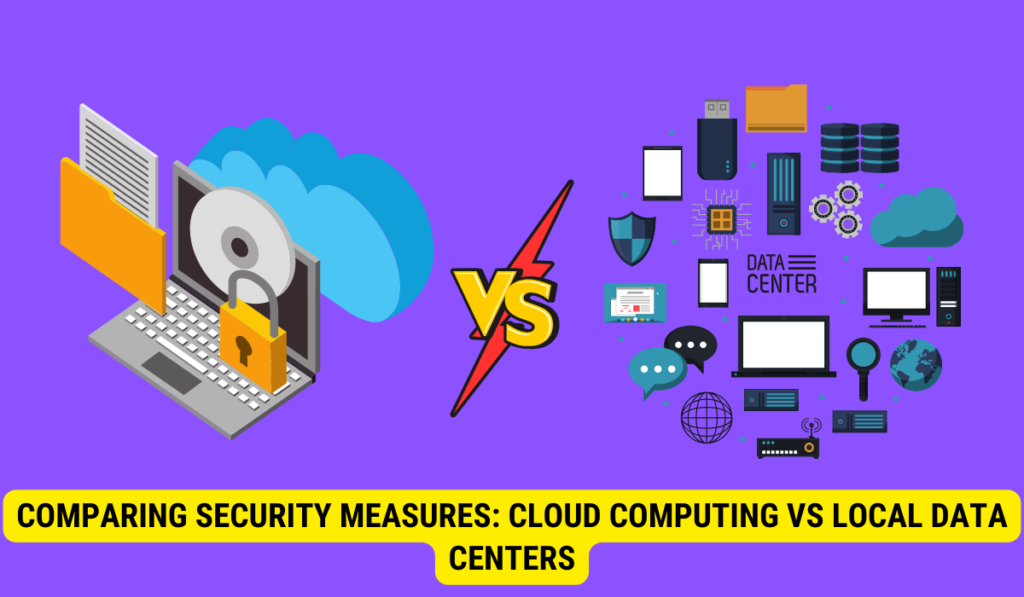 Exploring The Security Advantages Of Using Cloud Computing Over A Local Data Center ...
