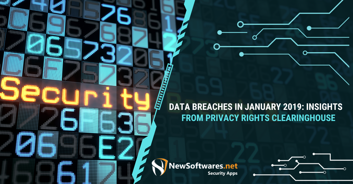 Data Breaches In January 2019: Insights From Privacy Rights Clearinghouse - Newsoftwares.net Blog