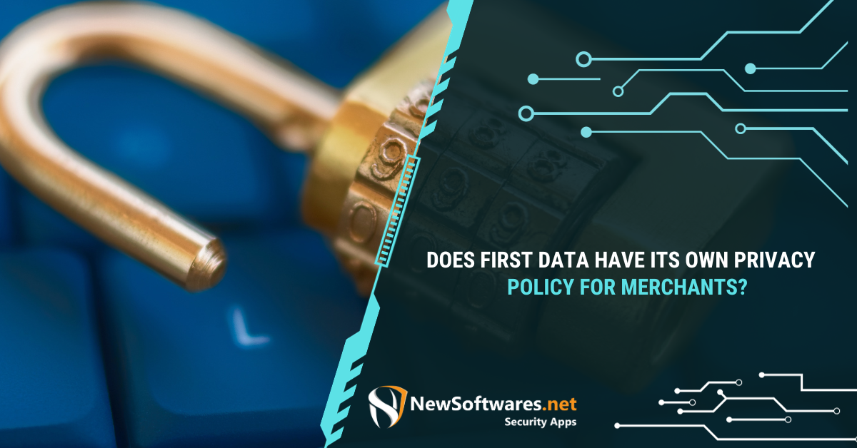 Does First Data Have Its Own Privacy Policy For Merchants? - Newsoftwares.net Blog