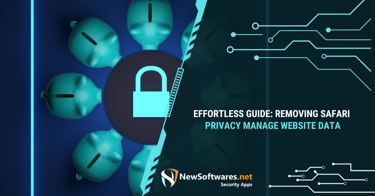 Effortless Guide: Removing Safari Privacy Manage Website Data - Newsoftwares.net Blog