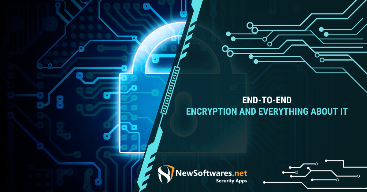End-To-End Encryption And Everything About It - Newsoftwares.net Blog