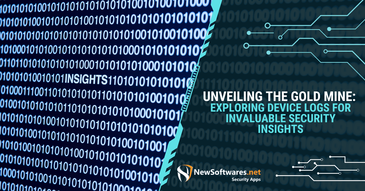 Unveiling The Gold Mine: Exploring Device Logs For Invaluable Security ...
