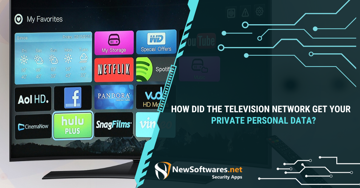 How Did The Television Network Get Your Private Personal Data? - Newsoftwares.net Blog