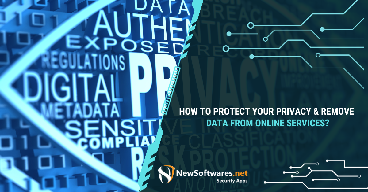 How To Protect Your Privacy & Remove Data From Online Services? - Newsoftwares.net Blog