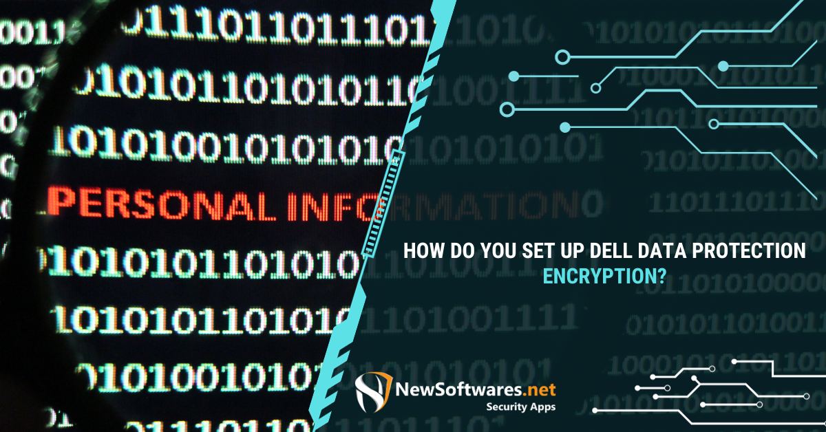 How Do You Set Up Dell Data Protection Encryption? - Newsoftwares.net Blog
