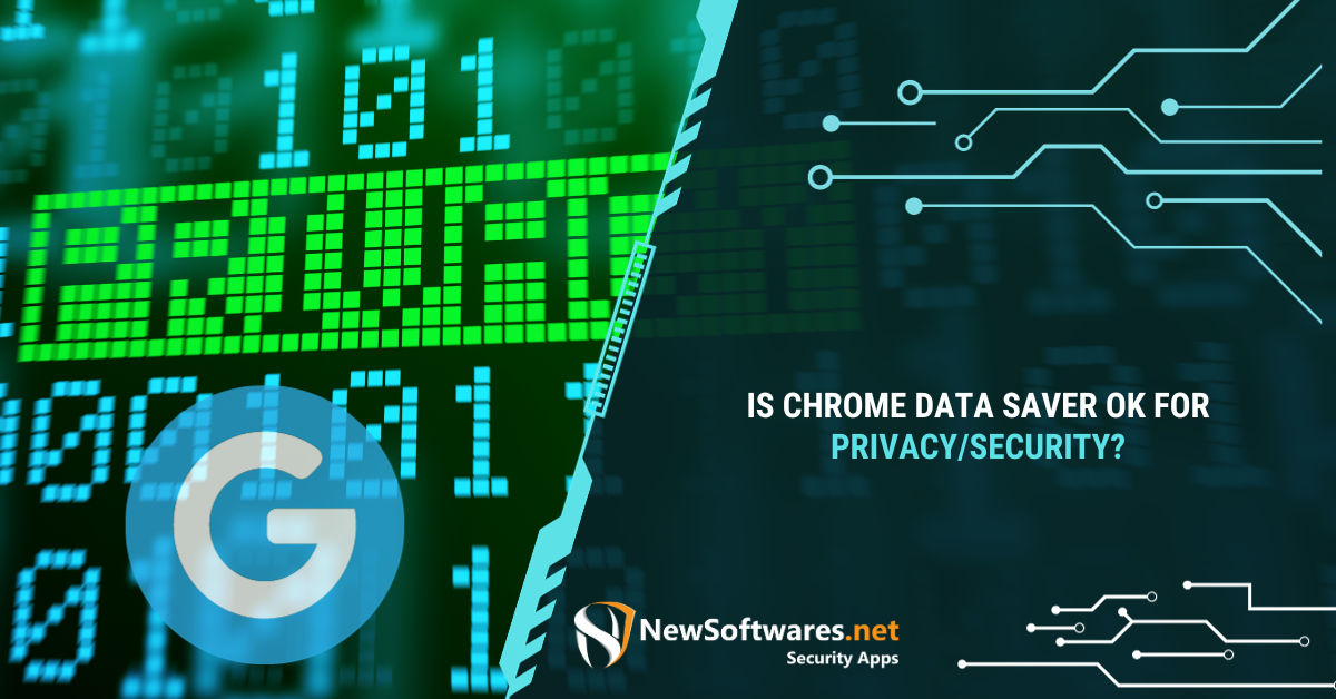 Is Chrome Data Saver Ok For Privacy/Security? - Newsoftwares.net Blog