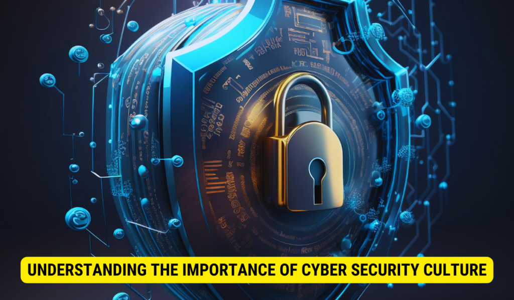 How To Develop A Strong Cyber Security Culture To Prevent Data Breaches? - Newsoftwares.net Blog