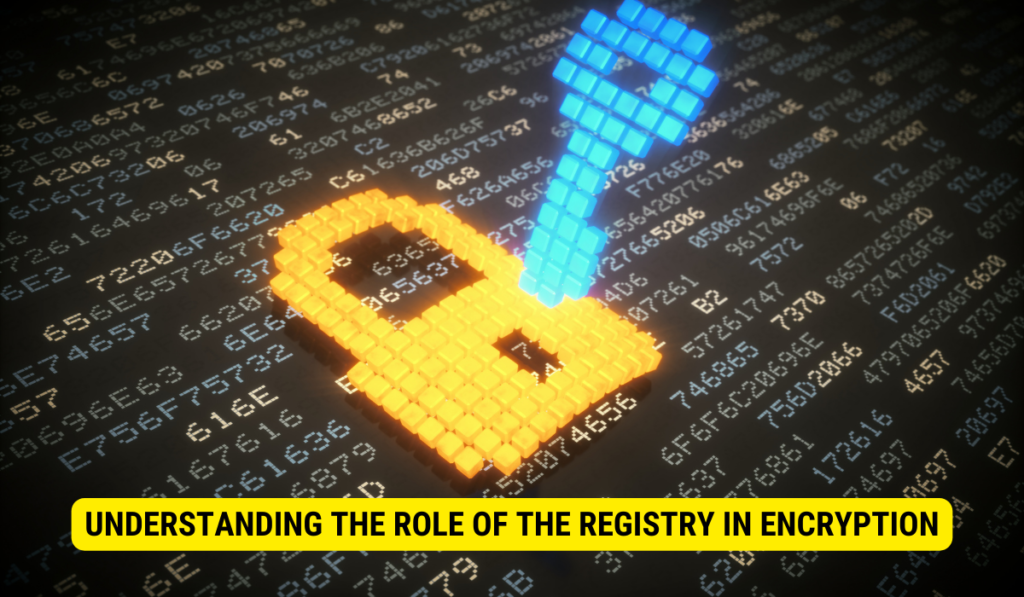 What Data Does The Registry Hold Regarding Encryption? - Newsoftwares.net Blog