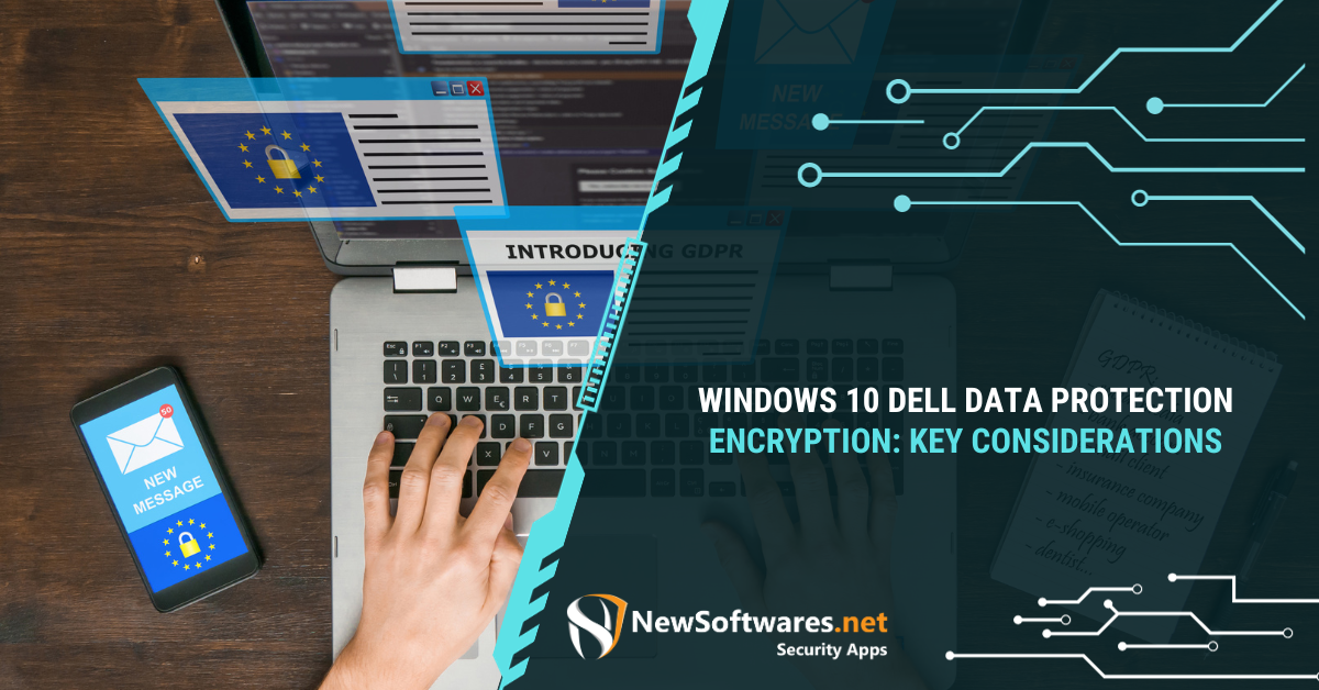 Windows 10 Dell Data Protection Encryption: Key Considerations - Newsoftwares.net Blog
