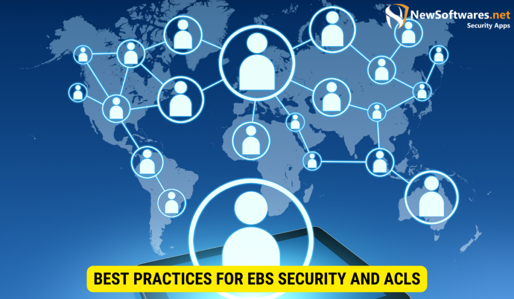 How Will You Secure The Data At Rest In Ebs Security Groups And Acls? - Newsoftwares.net Blog