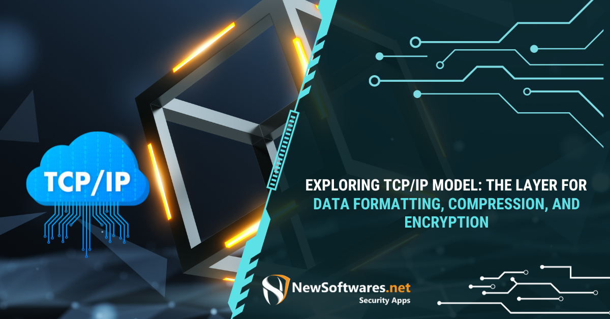 Exploring Tcpip Model The Layer For Data Formatting Compression And Encryption