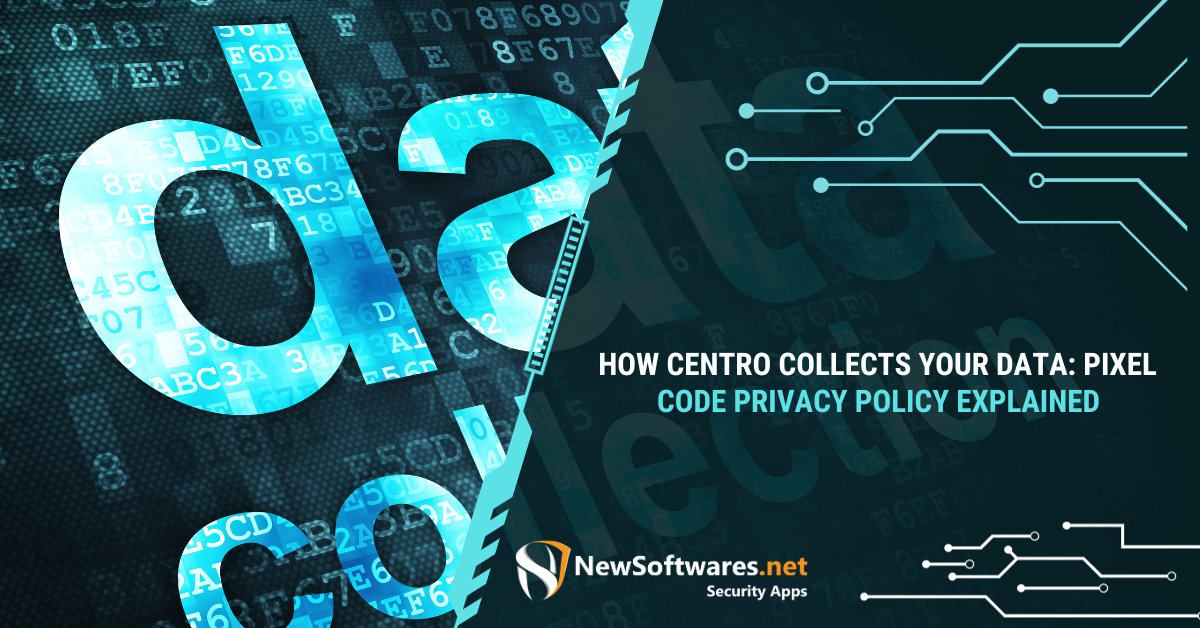 How Centro Collects Your Data Pixel Code Privacy Policy Explained Blog