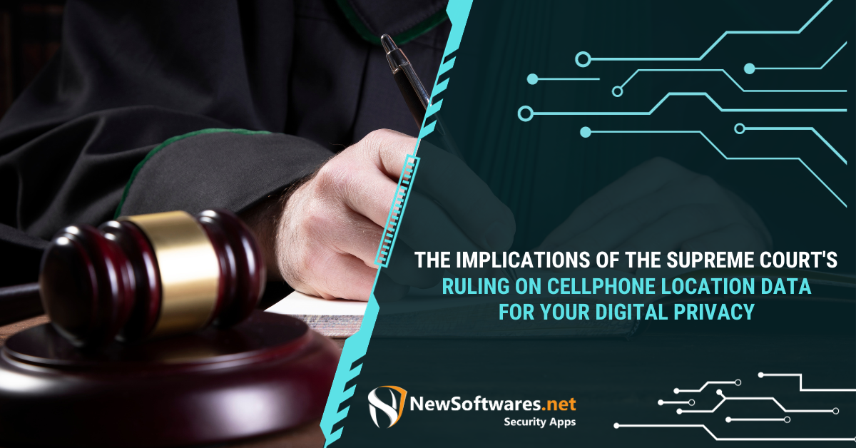 The Implications Of The Supreme Court's Ruling On Cellphone Location ...