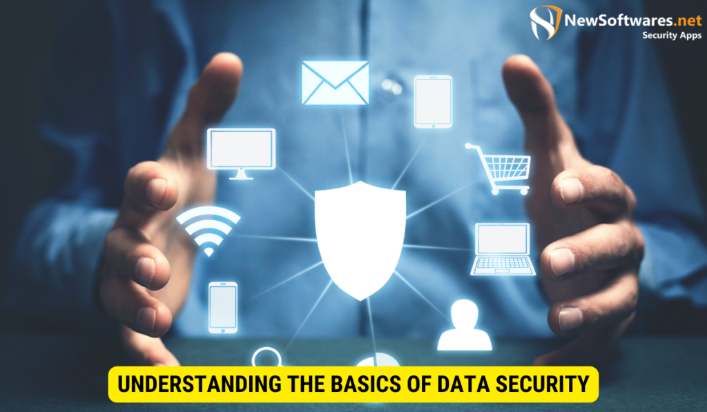 Exploring Data Security: Unencrypted Data And Its Significance - Newsoftwares.net Blog