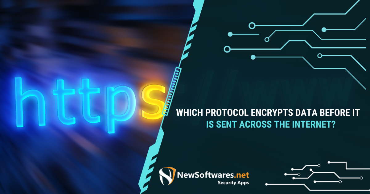 Which Protocol Encrypts Data Before It Is Sent Across The Internet ...