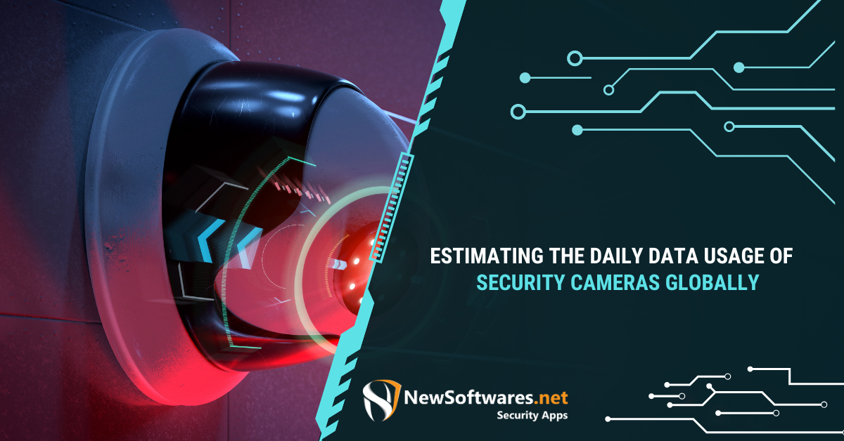 Estimating The Daily Data Usage Of Security Cameras Globally ...
