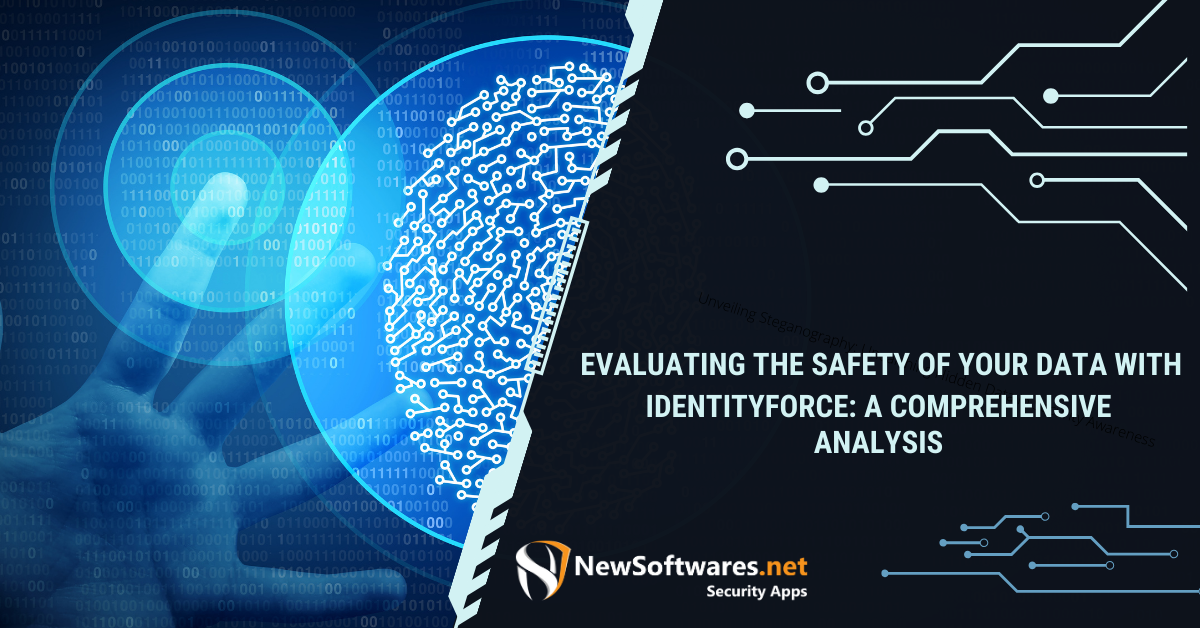 Evaluating The Safety Of Your Data With IdentityForce: A Comprehensive Analysis - Newsoftwares ...