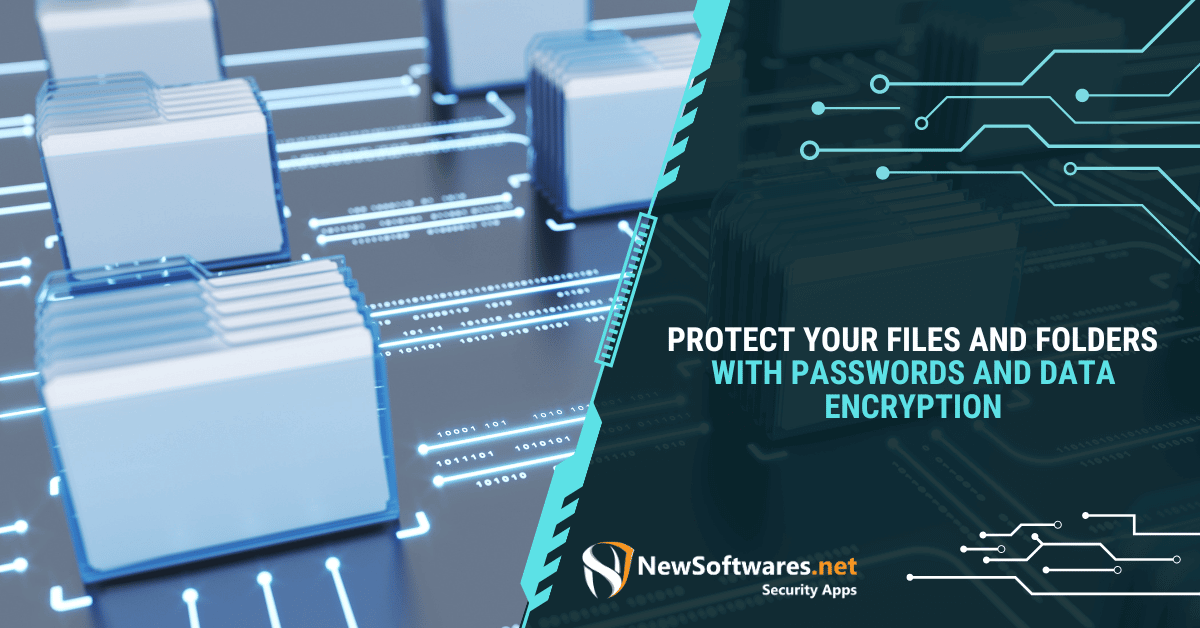 Protect Your Files And Folders With Passwords And Data Encryption - Newsoftwares.net Blog