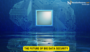 Big Data Explained: Security Challenges And Solutions In Presentations - Newsoftwares.net Blog