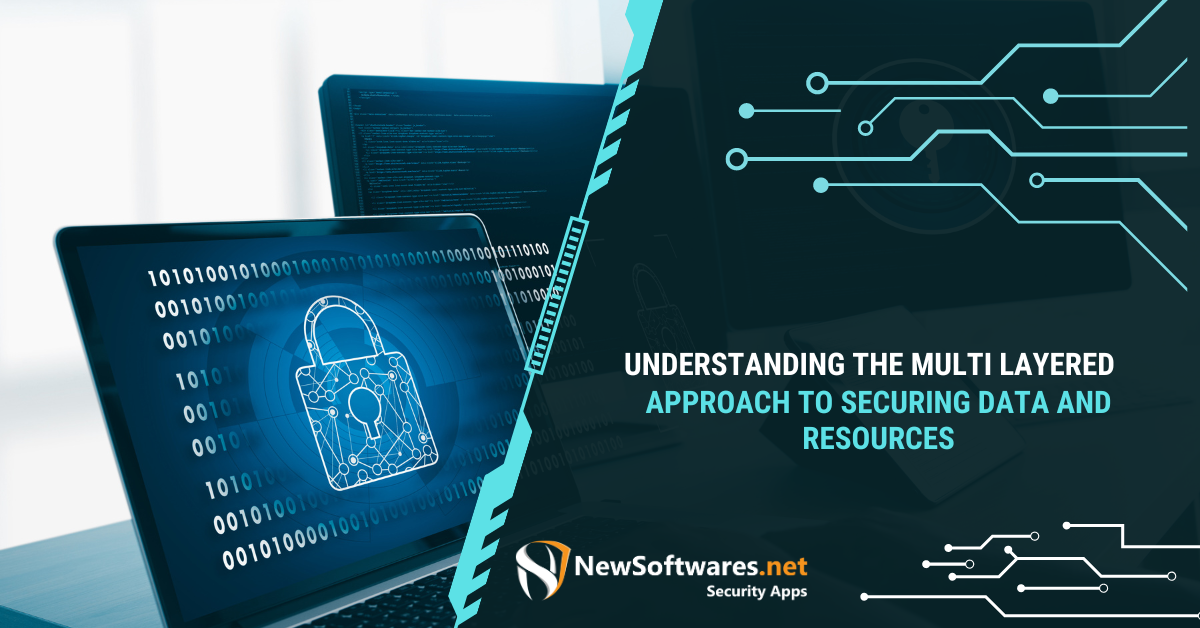 Understanding The Multi Layered Approach To Securing Data And Resources - Newsoftwares.net Blog