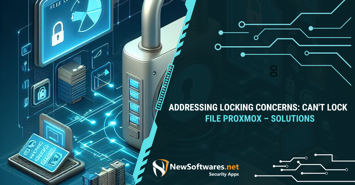Addressing Locking Concerns Cant Lock File Proxmox Solutions