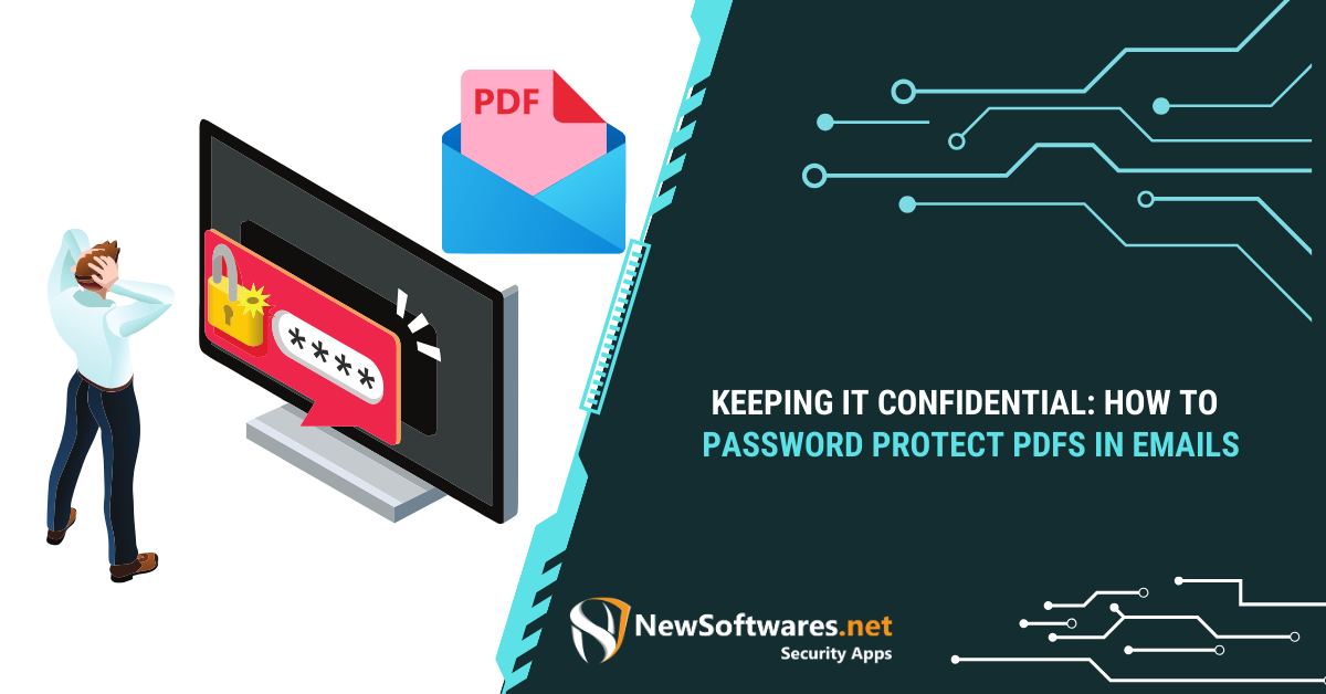Keeping It Confidential: How To Password Protect PDFs In Emails - Newsoftwares.net Blog