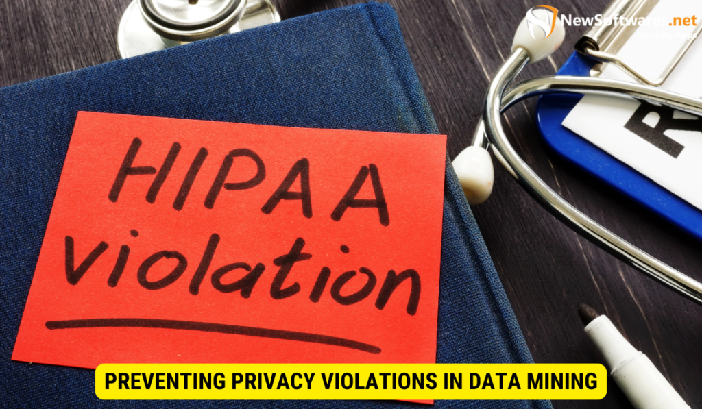 Data Mining And Privacy: Understanding The Potential Violations - Newsoftwares.net Blog