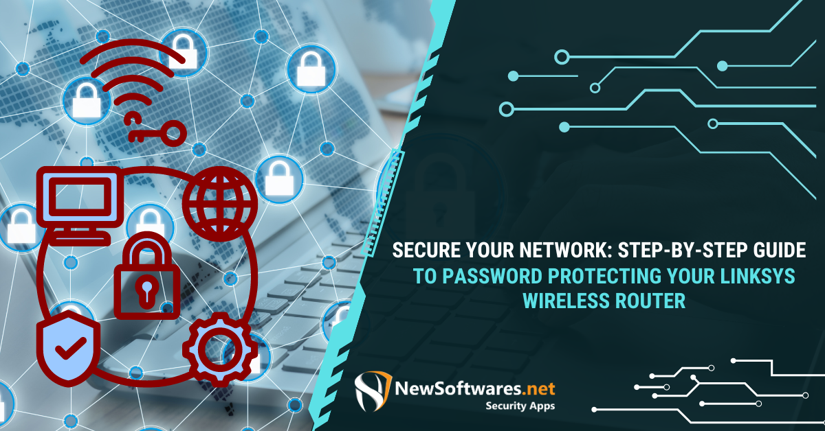 Secure Your Network Step By Step Guide To Password Protecting Your