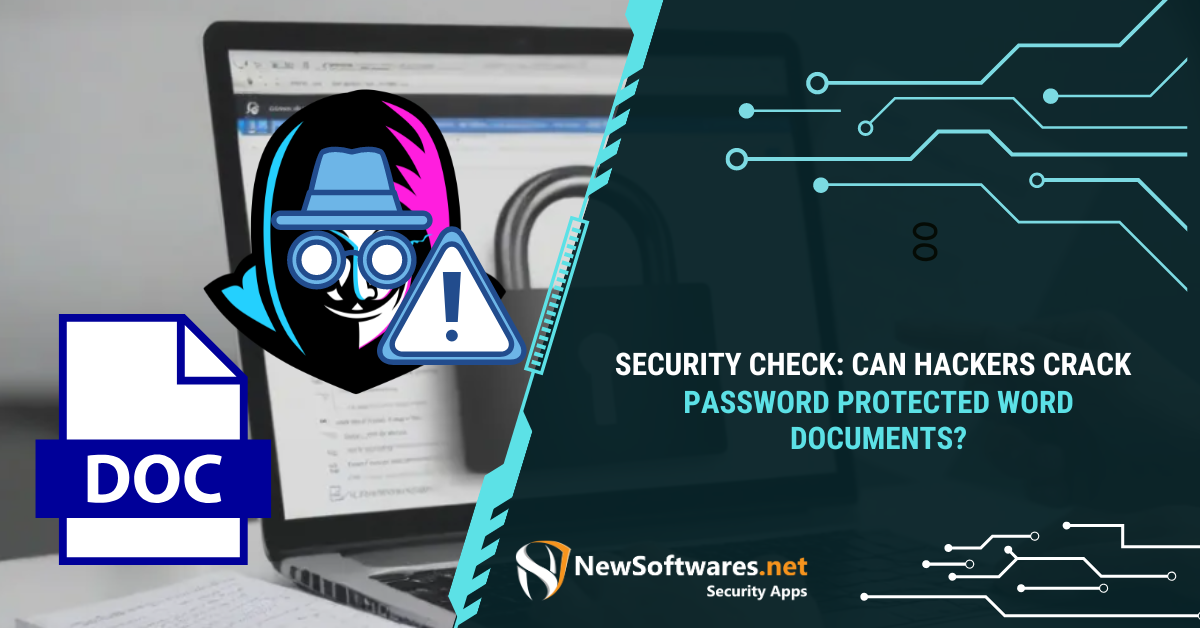 Security Check: Can Hackers Crack Password Protected Word Documents? - Newsoftwares.net Blog