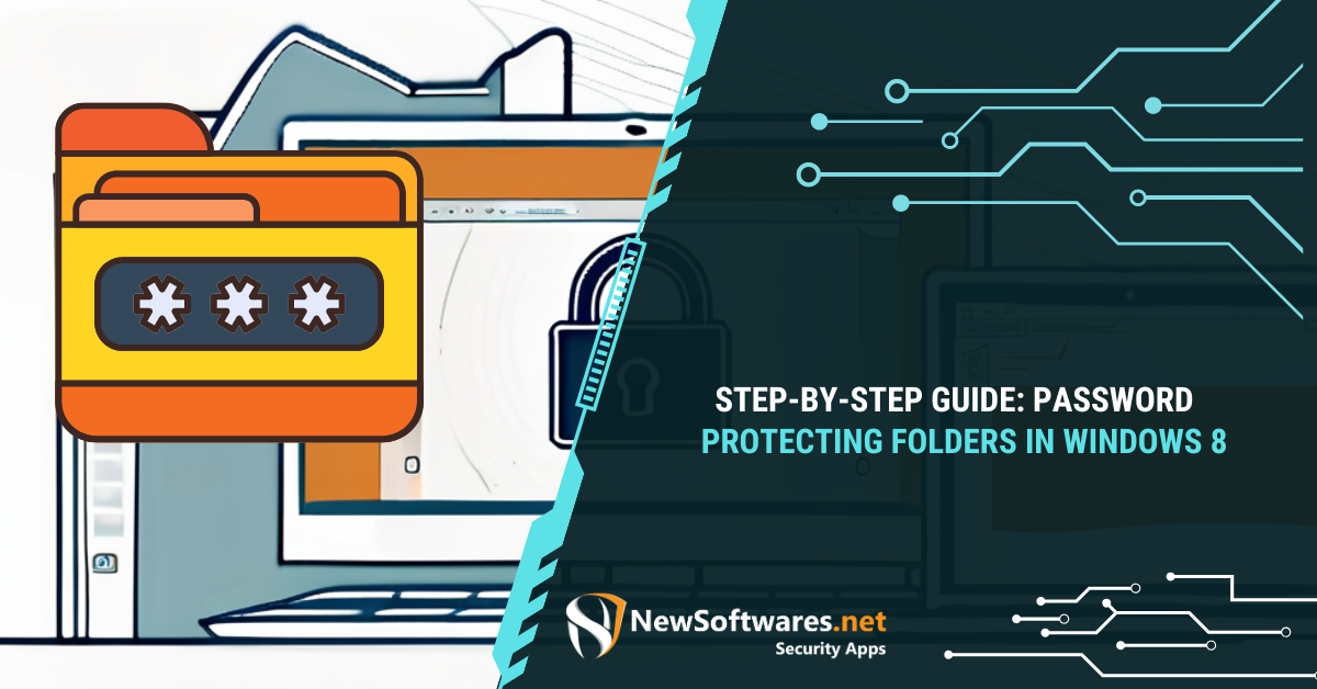 Step-by-Step Guide: Password Protecting Folders In Windows 8 - Newsoftwares.net Blog