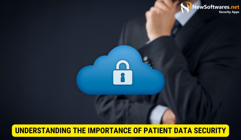 Adhering To Federal Standards: Best Practices For Securing Patient Data - Newsoftwares.net Blog