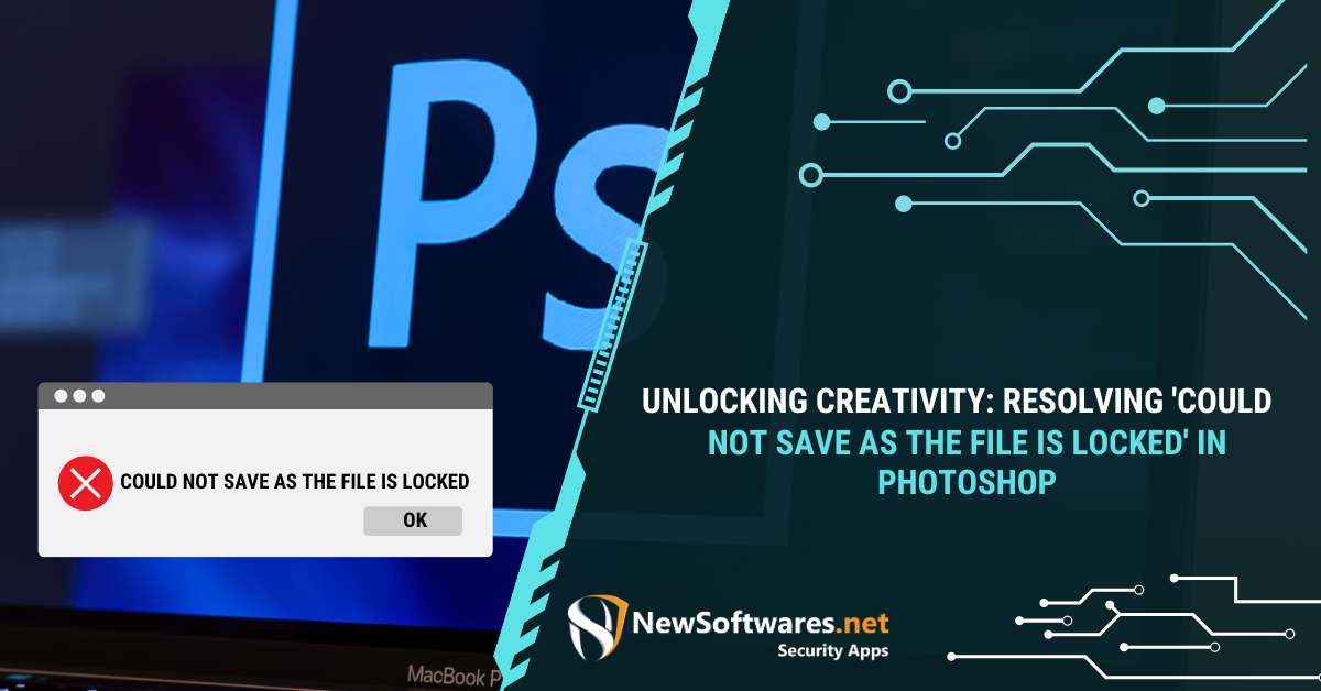 Unlocking Creativity: Resolving 'Could Not Save As The File Is Locked' In Photoshop ...