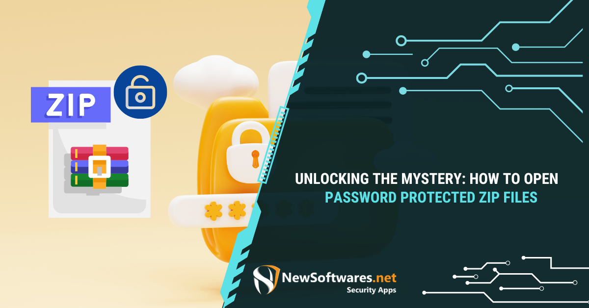 Unlocking The Mystery: How To Open Password Protected ZIP Files - Newsoftwares.net Blog