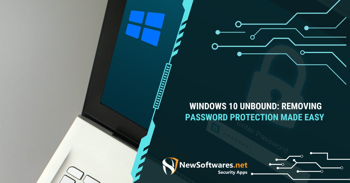 Windows 10 Unbound: Removing Password Protection Made Easy - Newsoftwares.net Blog