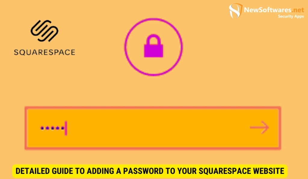 Protect Your Squarespace Website: Here's How To Add A Password - Newsoftwares.net Blog