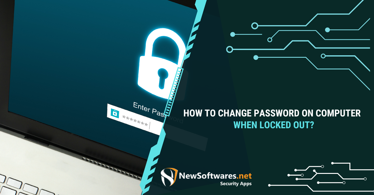How To Change Password On Computer When Locked Out? - Newsoftwares.net Blog