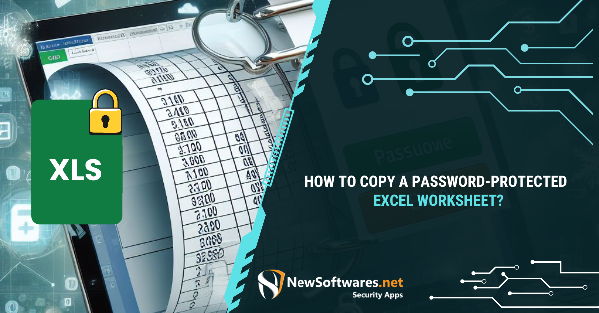 How To Copy A Password-Protected Excel Worksheet? - Newsoftwares.net Blog