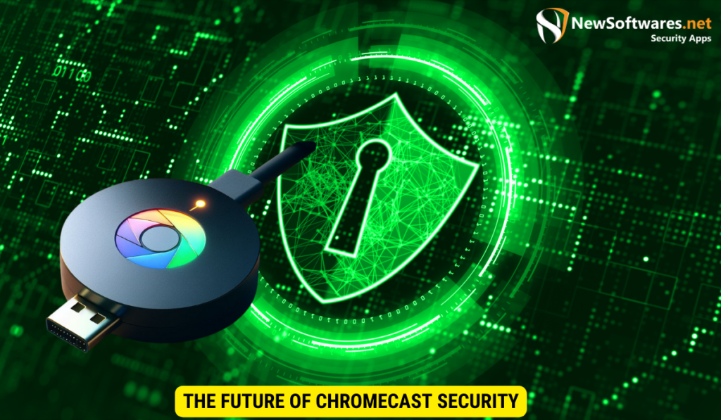 Strengthening Chromecast Security: Can You Add A Password? - Newsoftwares.net Blog