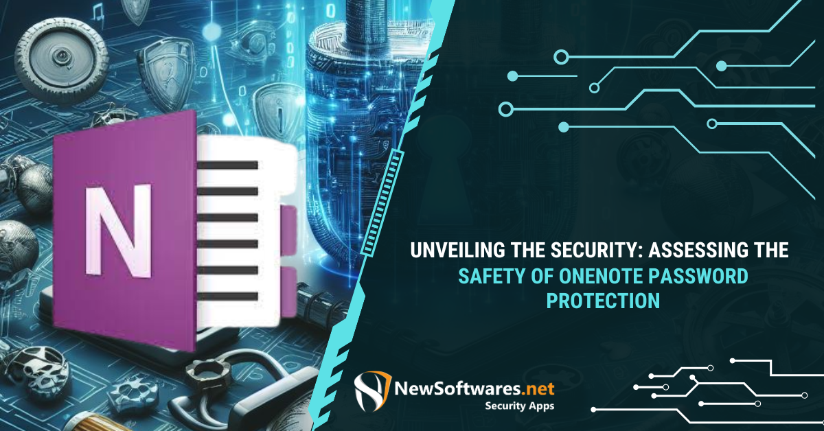 Unveiling The Security: Assessing The Safety Of OneNote Password Protection - Newsoftwares.net Blog