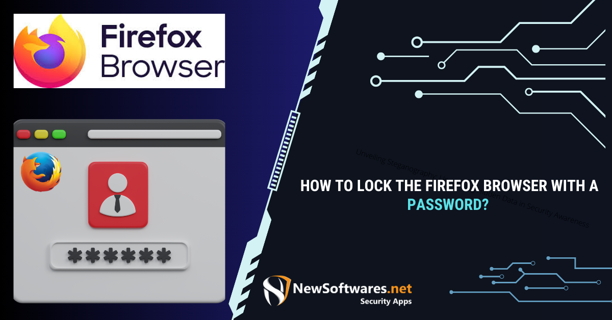 How To Lock The Firefox Browser With A Password? - Newsoftwares.net Blog