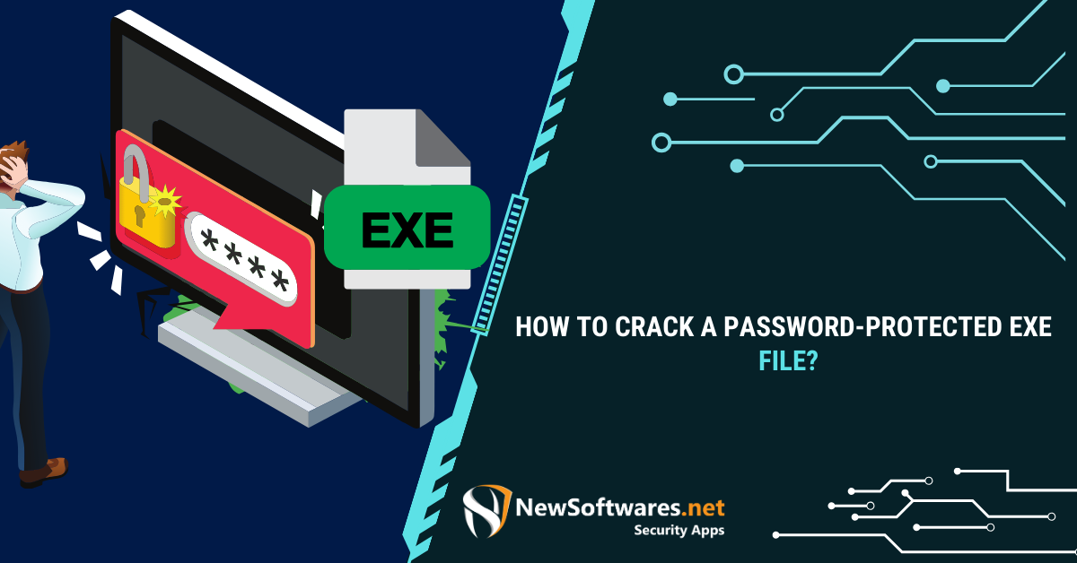 How To Crack A Password-Protected EXE File? - Newsoftwares.net Blog