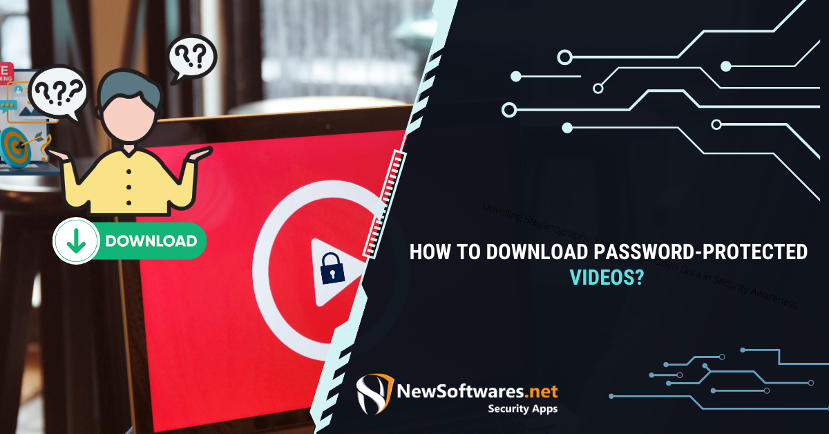 How To Download Password-Protected Videos? - Newsoftwares.net Blog
