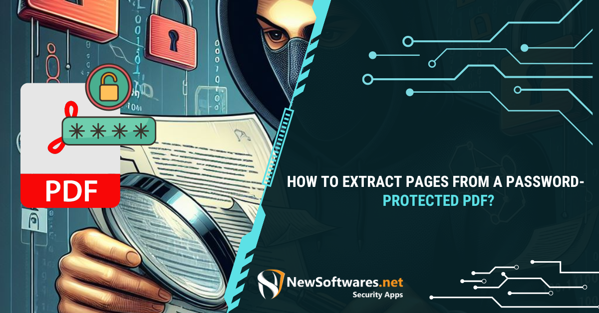 How To Extract Pages From A Password-Protected PDF? - Newsoftwares.net Blog