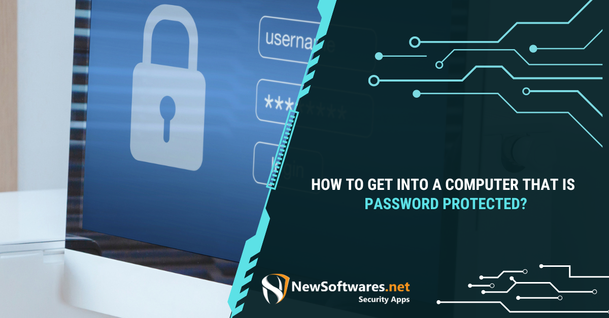 How To Get Into A Computer That Is Password Protected? - Newsoftwares.net Blog