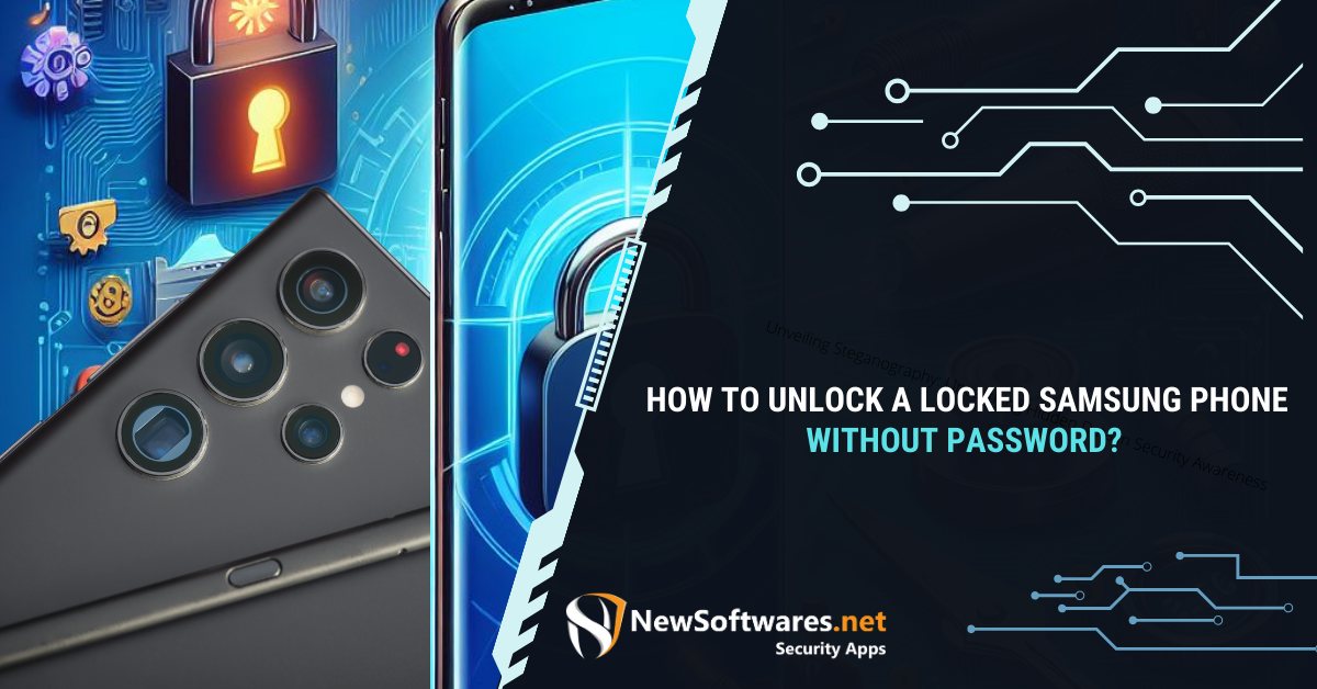 How To Unlock A Locked Samsung Phone Without Password? - Newsoftwares.net Blog