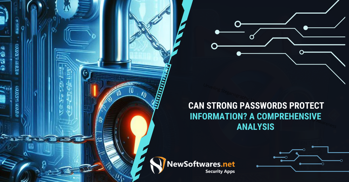 Can Strong Passwords Protect Information? A Comprehensive Analysis - Newsoftwares.net Blog