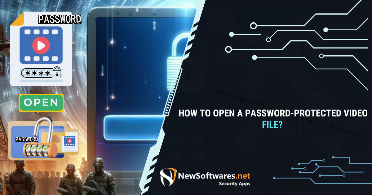 How To Open A Password-Protected Video File? - Newsoftwares.net Blog