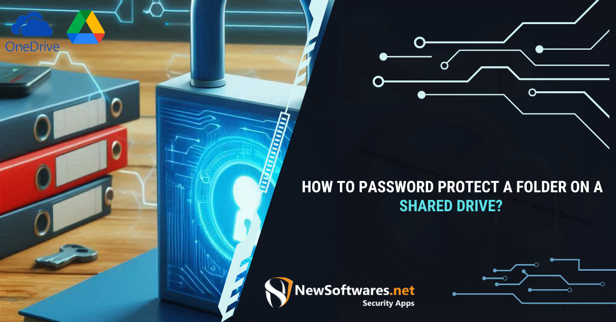 How To Password Protect A Folder On A Shared Drive? - Newsoftwares.net Blog